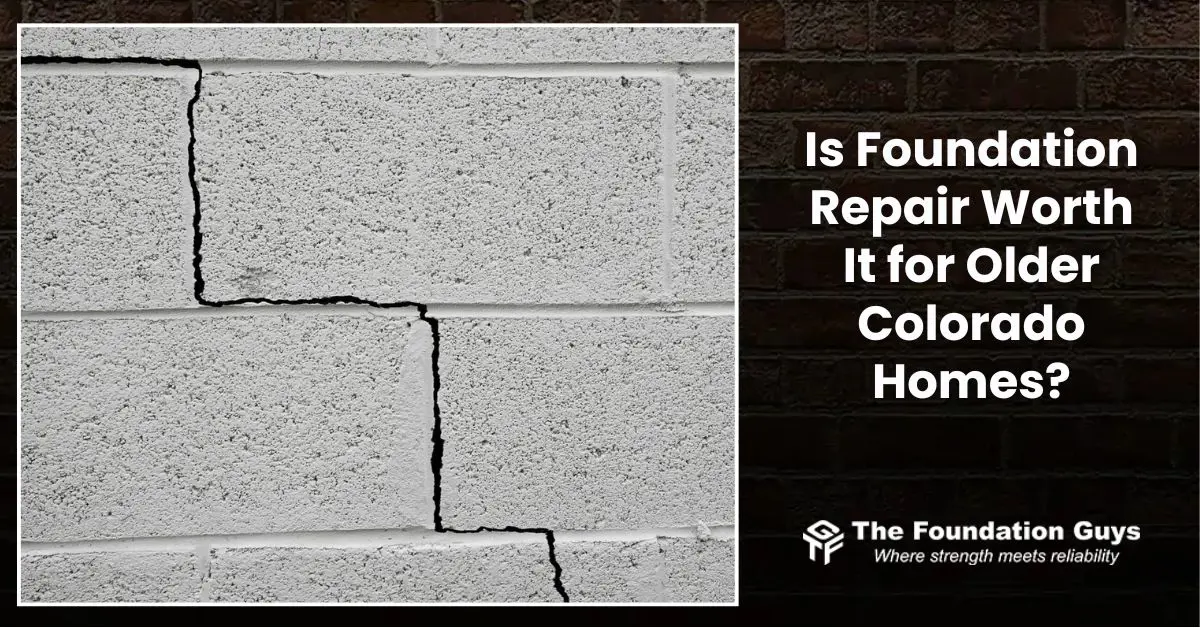 Is Foundation Repair Worth It for Older Colorado Homes?
